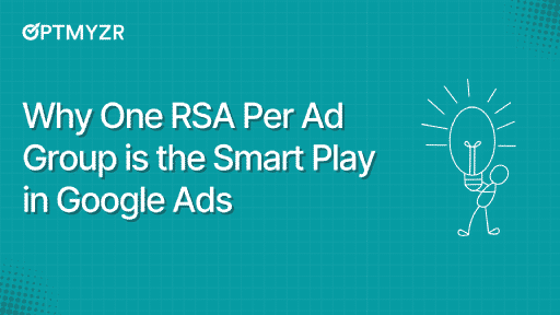 Why One RSA Per Ad Group is the Smart Play in Google Ads